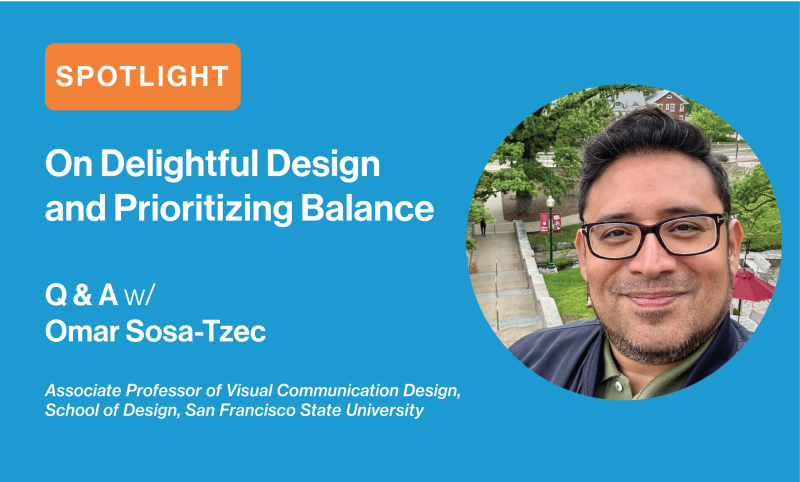 Design Educator Spotlight: Omar Sosa-Tzec | AIGA Design Educators Community